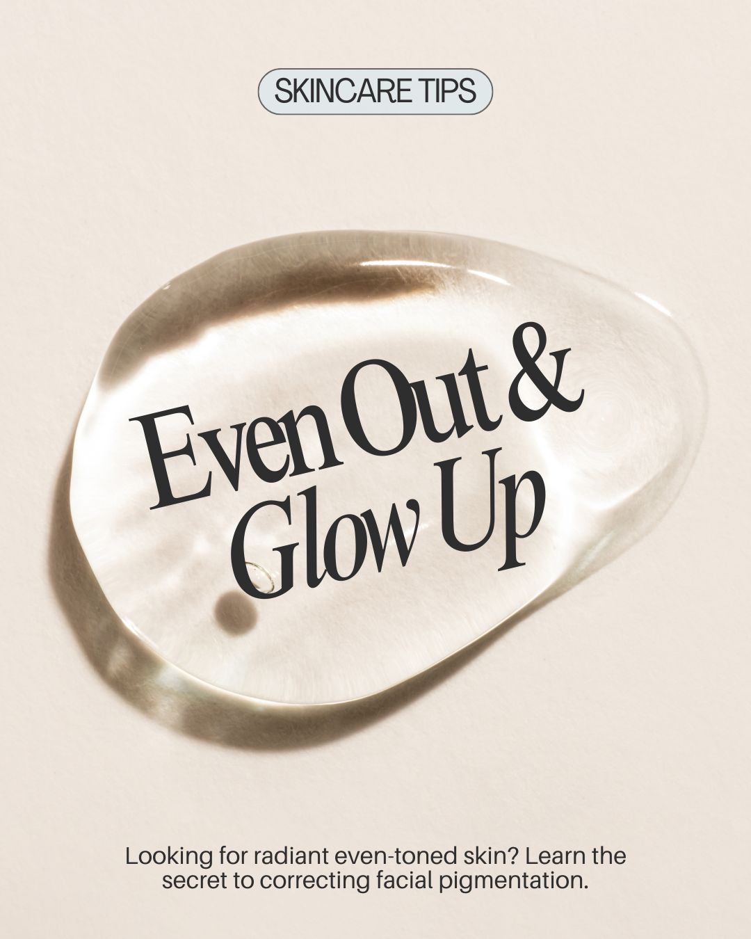 Even Out, Glow Up: How to Correct Facial Pigmentation for Radiant Skin ...